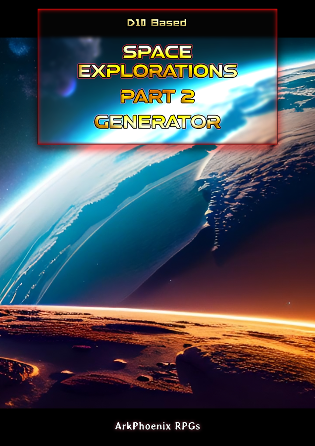 Space Explorations [Part 2] - D10 based Generator - Arkphoenix RPGs ...
