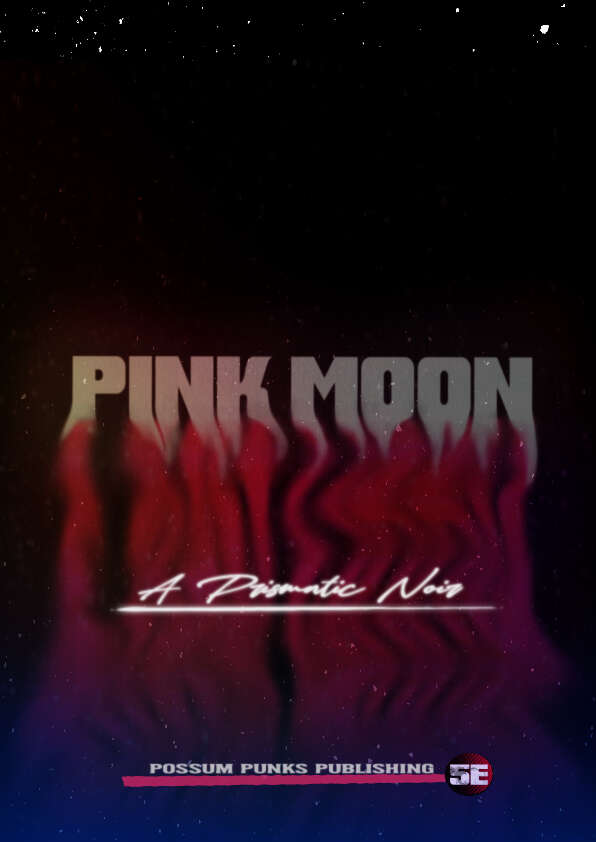 Pink Moon: 5th Edition Module - PossumPunks | DriveThruRPG