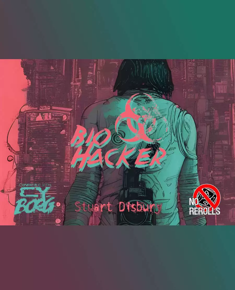 Bio Hacker: A CY_BORG-Compatible Player Class - NoRerolls | DriveThruRPG