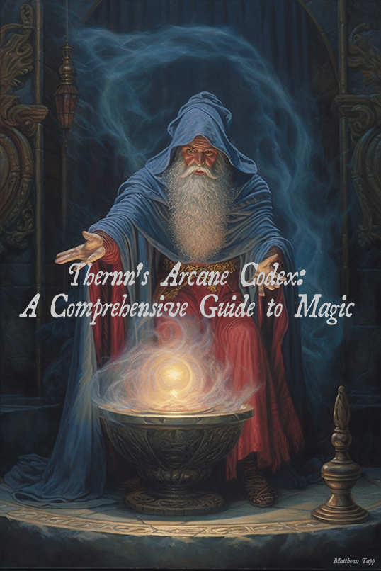 Thernn's Arcane Codex: A Comprehensive Guide to Magic - Matthew Tapp | DriveThruRPG
