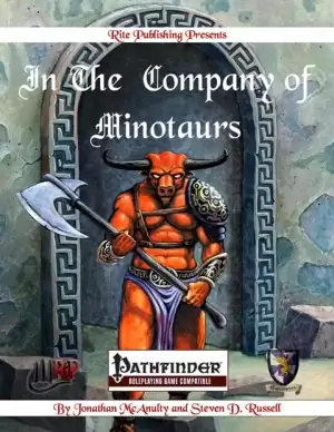 In The Company of Minotaurs: A 1st-20th level Player Character Racial Class (PFRPG) - Rite ...