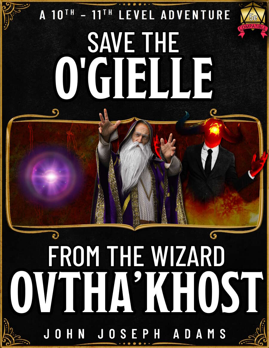 Save the the O’gielle From the Wizard Ovtha’khōst - John Joseph Adams ...