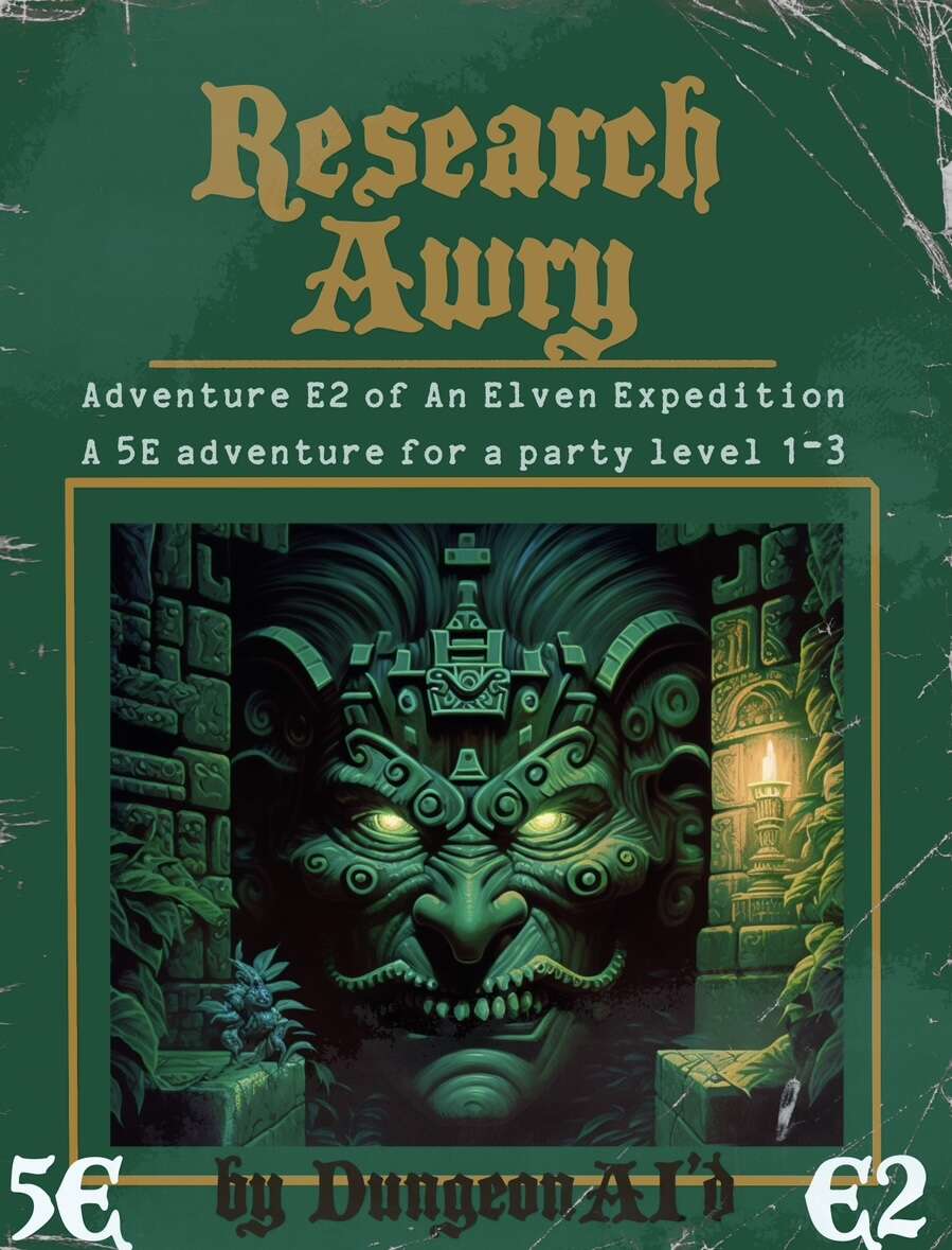 E2: Research Awry - DungeonAI'd | DungeonAI'd | DriveThruRPG