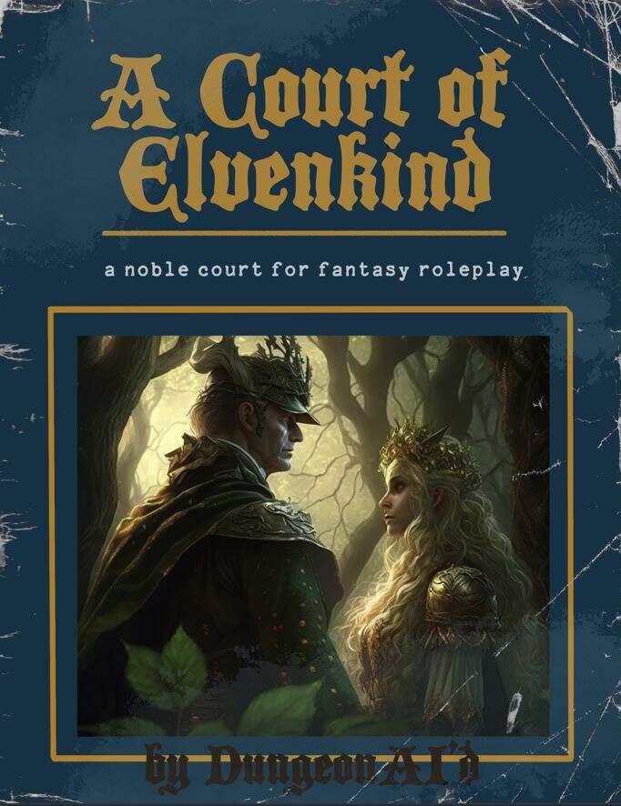 A Court of Elvenkind - DungeonAI'd | DungeonAI'd | DriveThruRPG