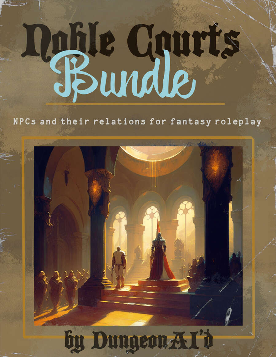 Noble Courts [BUNDLE] - DungeonAI'd | DungeonAI'd | DriveThruRPG
