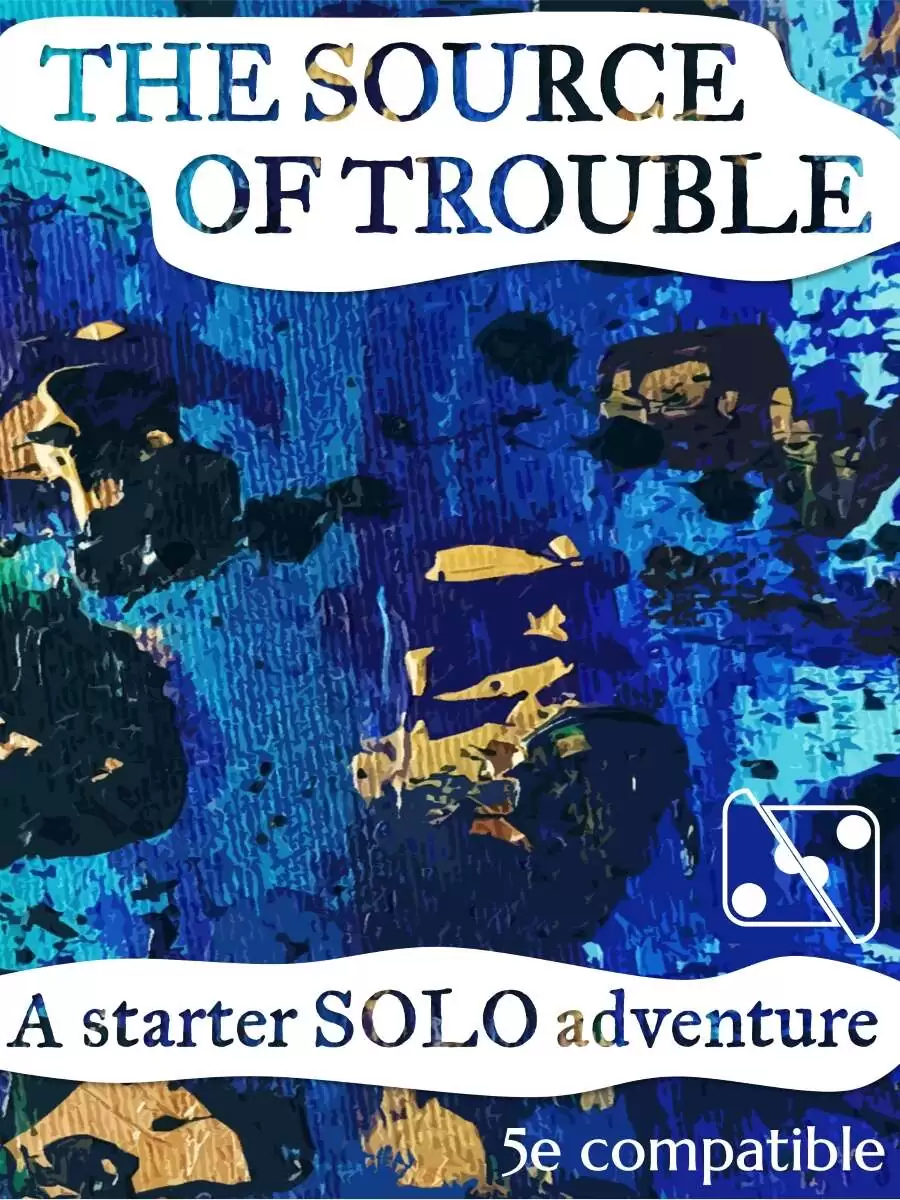 The Source of Trouble - Dicey Choices | DriveThruRPG