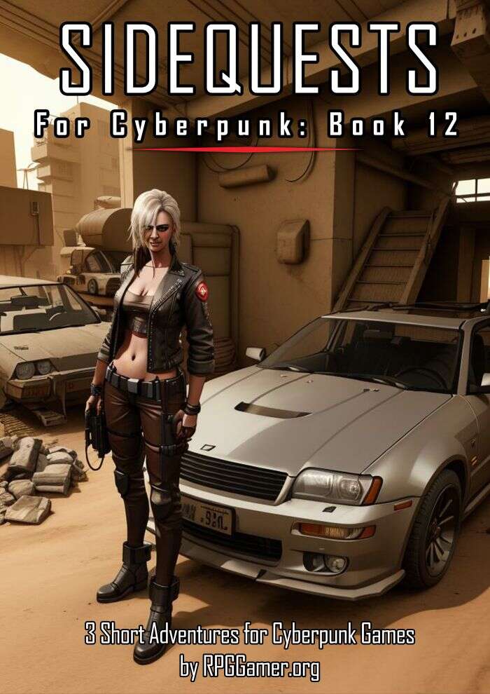 Sidequests for Cyberpunk - 3 Adventure Ideas - Book 12 - RPGGamer | DriveThruRPG