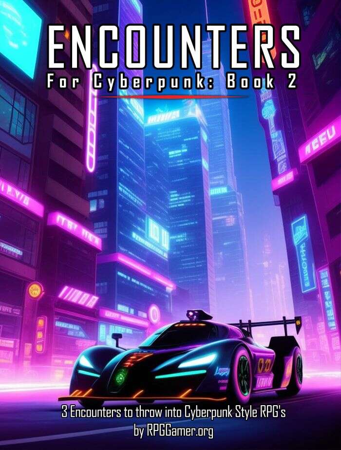 Encounters for Cyberpunk - 3 Encounter Ideas - Book 2 - RPGGamer | DriveThruRPG