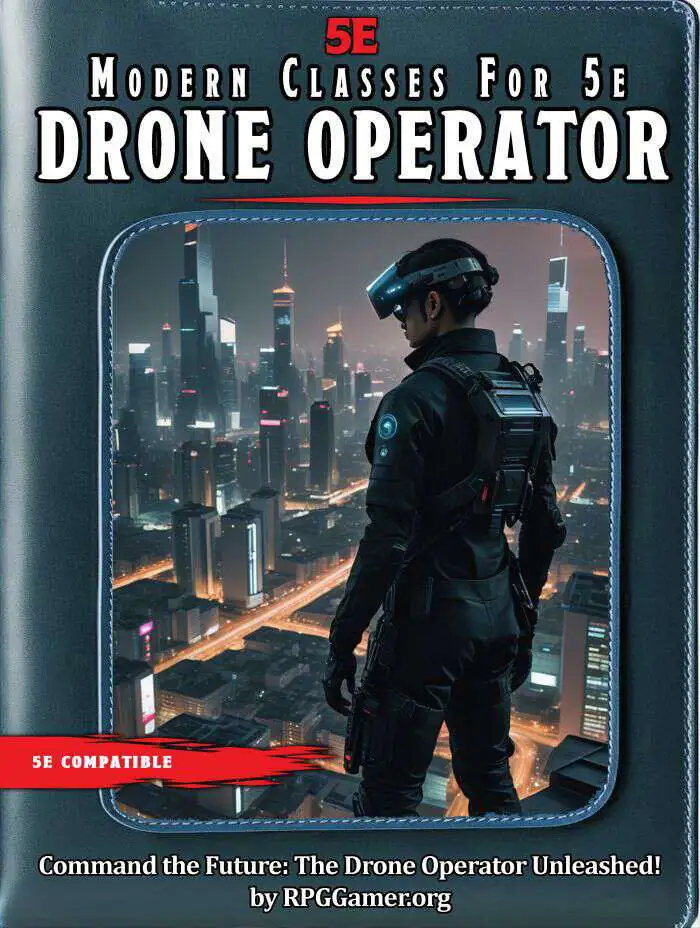 Drone Operator - Modern Era Classes for 5e - RPGGamer | DriveThruRPG