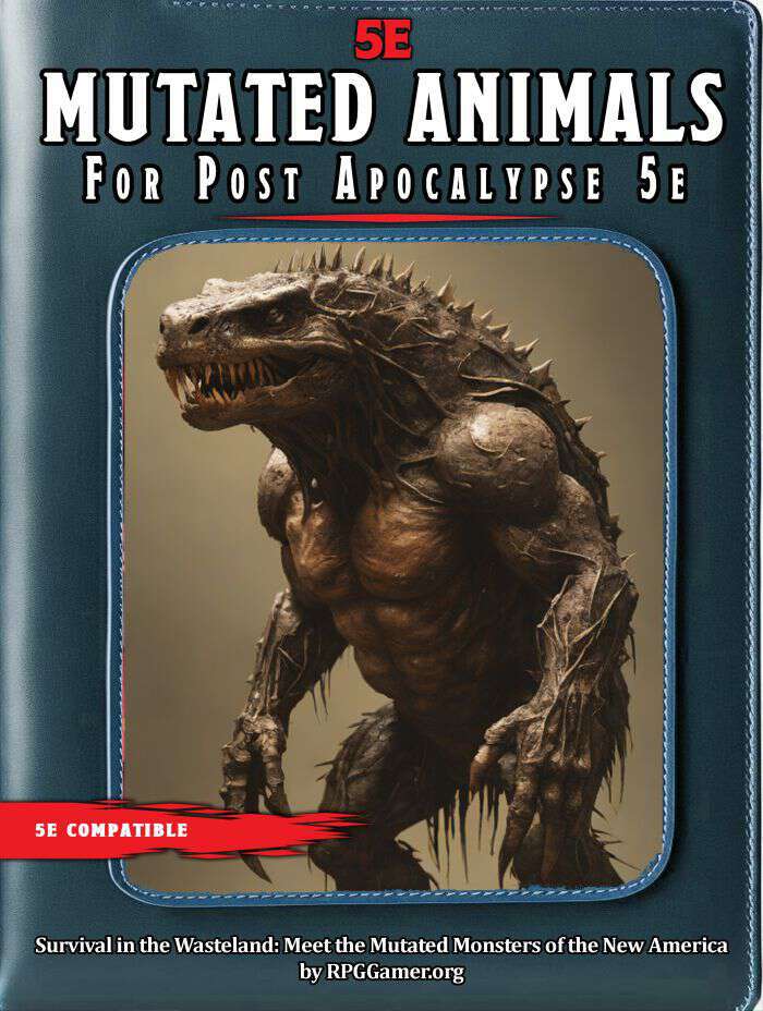 Mutated Animals: for Post Apocalypse 5e - RPGGamer | DriveThruRPG