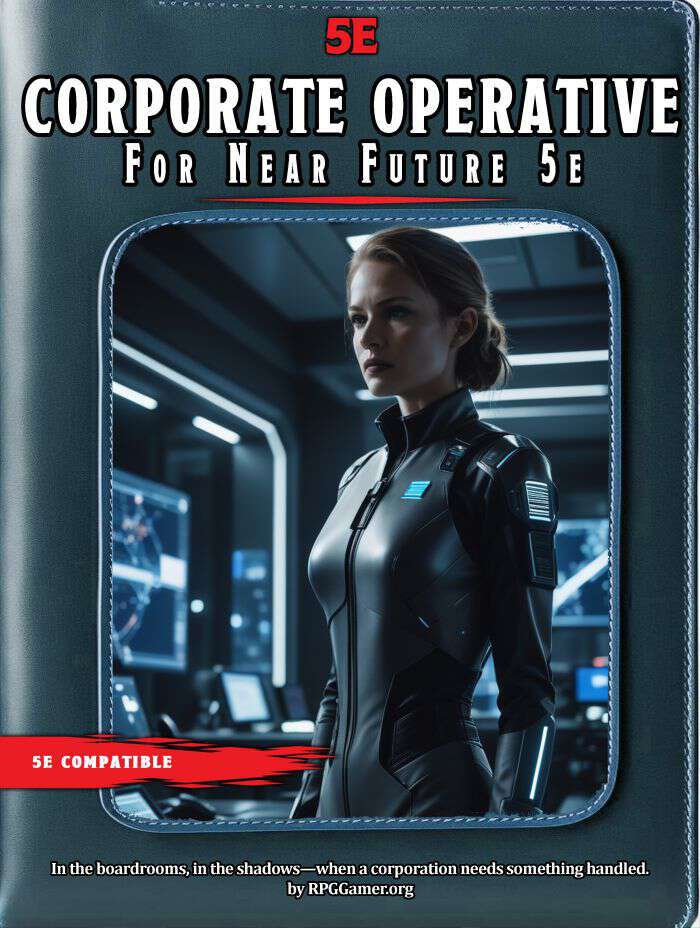 Near Future Classes for 5e: Corporate Operative - RPGGamer | DriveThruRPG