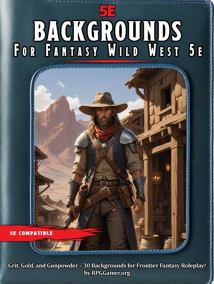 Backgrounds - for the Fantasy Wild West 5e - RPGGamer | DriveThruRPG