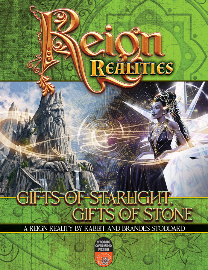 Reign: Realities - Gifts of Starlight, Gifts of Stone - Atomic Overmind ...