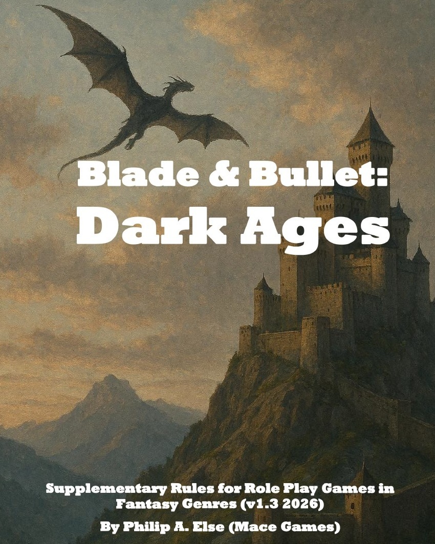Blade & Bullet: Dark Ages - Supplementary Rules for Role Play Games in Fantasy Genres - Mace ...