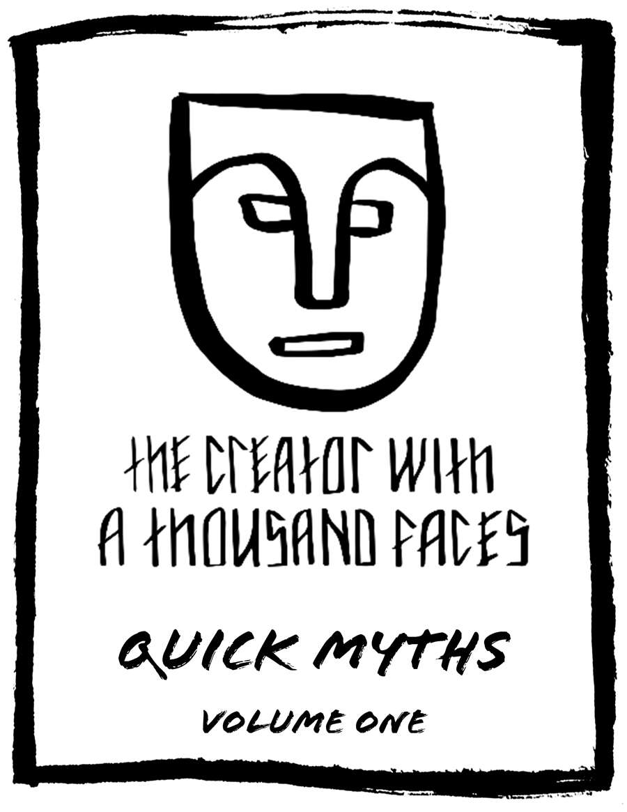 Quick Myths - Volume 1 - The Creator with a Thousand Faces | DriveThruRPG