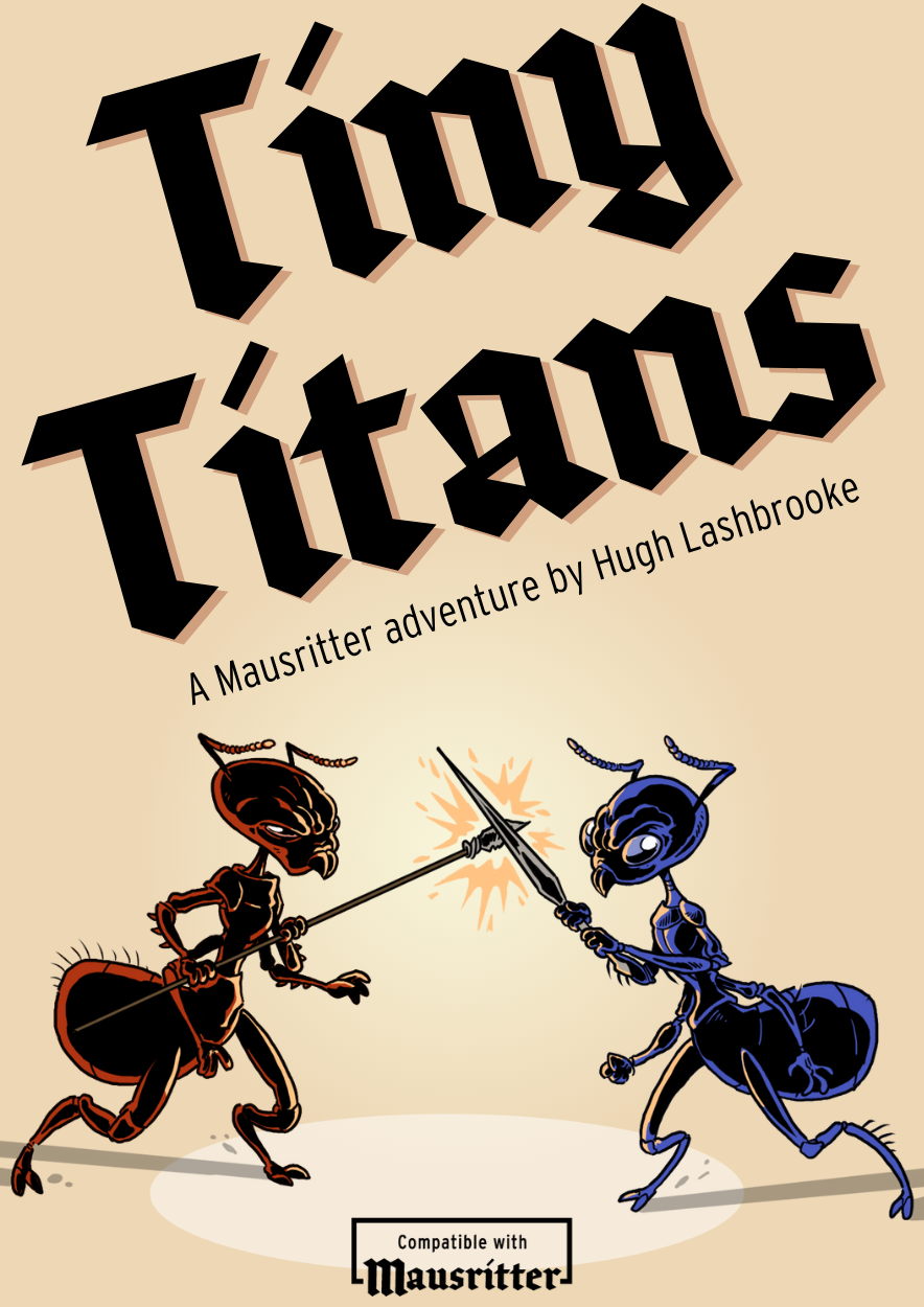 Tiny Titans: A Mausritter Adventure - Hugh Lashbrooke | DriveThruRPG
