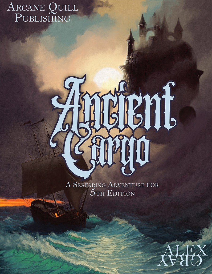 Ancient Cargo--A 5e Compatible Adventure - Arcane Quill Publishing ...
