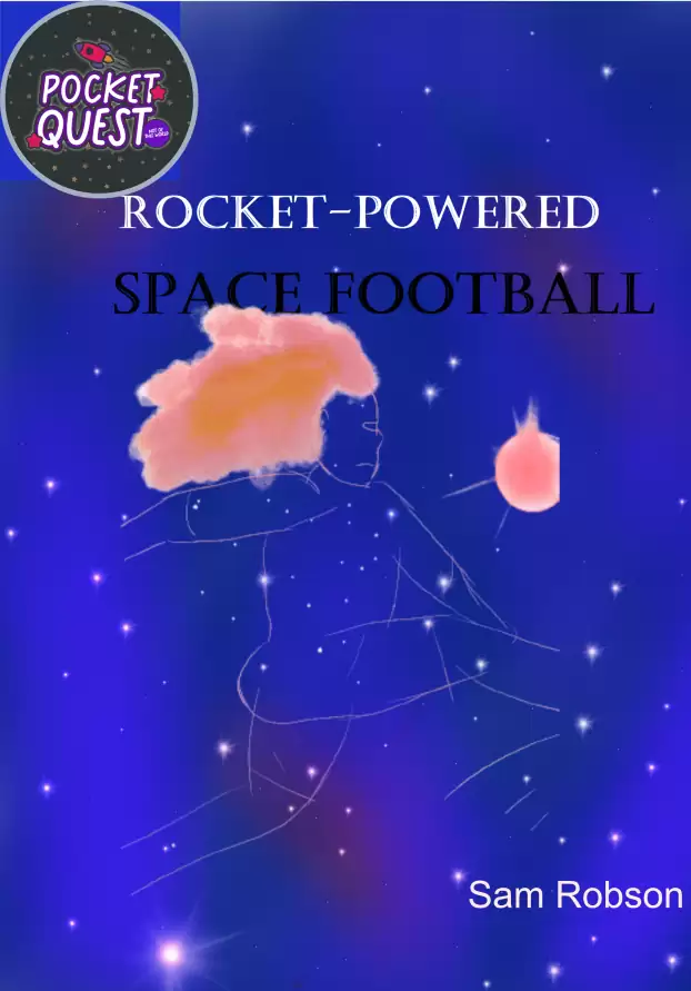 Rocket-Powered Space Football - Sam Robson | DriveThruRPG
