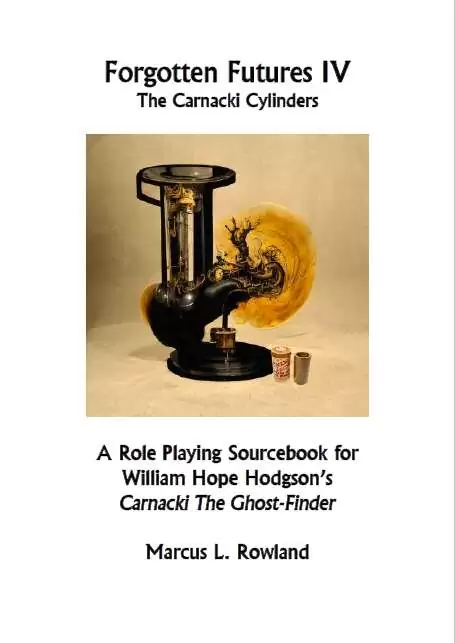 Forgotten Futures IV - The Carnaki Cylinders - Marcus L. Rowland | DriveThruRPG