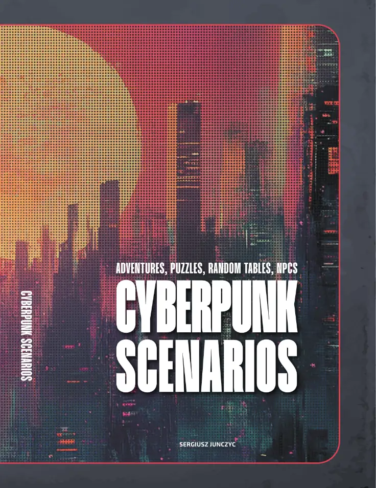 Cyberpunk Scenarios. Adventures, puzzles, random tables, NPCs. - A4 ...
