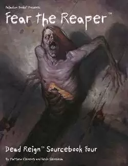 Dead Reign® Sourcebook 4: Fear the Reaper™ - Palladium Books | Horror | DriveThruRPG