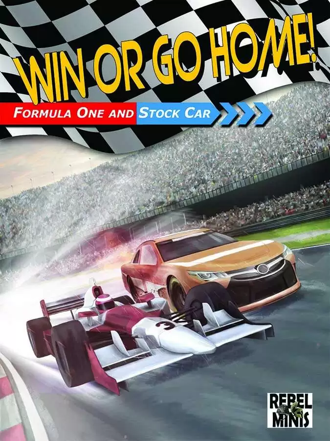 Win or Go Home! – The game of auto racing. - Rebel Minis | DriveThruRPG