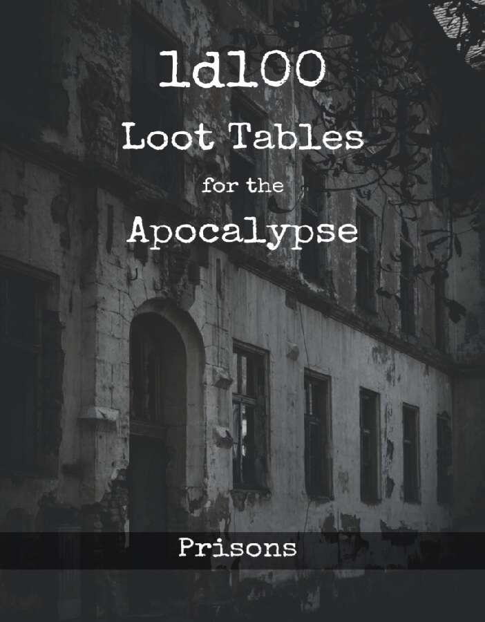 1d100 Loot Tables - Apocalypse - Prisons - Oasis Sage | DriveThruRPG