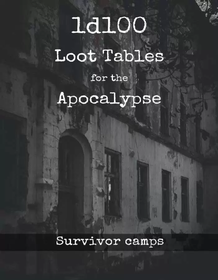 1d100 Loot Tables - Apocalypse - Survivor camps - Oasis Sage | DriveThruRPG