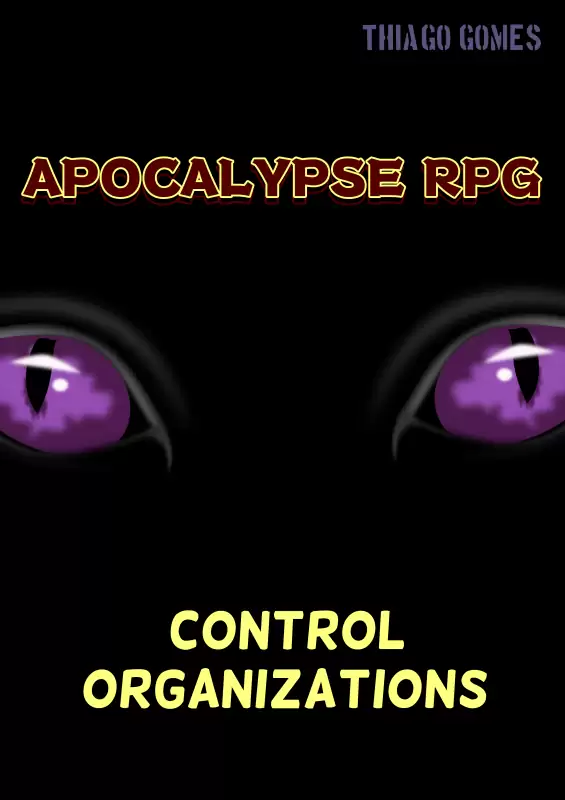 APOCALYPSE RPG - Control Organizations - thiagogomes | APOCALYPSE RPG | DriveThruRPG