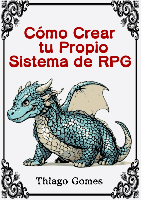 Cómo Crear tu Propio Sistema de RPG - thiagogomes | Crea tu RPG ...