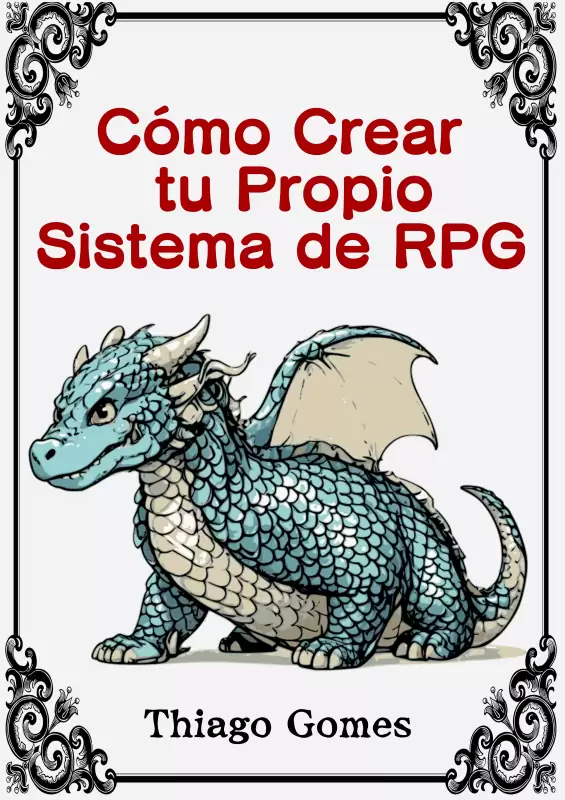 Cómo Crear tu Propio Sistema de RPG - thiagogomes | Crea tu RPG ... Cómo Crear tu Propio Sistema de RPG - thiagogomes | Crea tu RPG ...