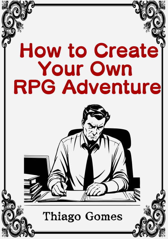 How to Create Your Own RPG Adventure - thiagogomes | Create Your RPG ...