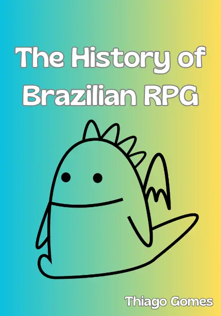 The History of Brazilian RPG - thiagogomes | Create Your RPG | DriveThruRPG