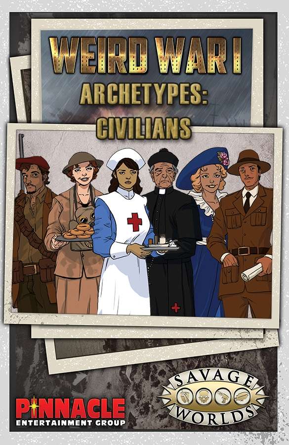 Weird War I: Civilian Archetypes - Pinnacle Entertainment | Weird Wars ...