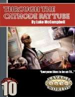 Savage Tales #10: Through the Cathode Ray Tube - Pinnacle Entertainment | DriveThruRPG