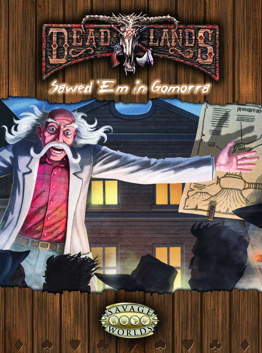 Deadlands Reloaded: Sawed 'em In Gomorra - Pinnacle Entertainment ...