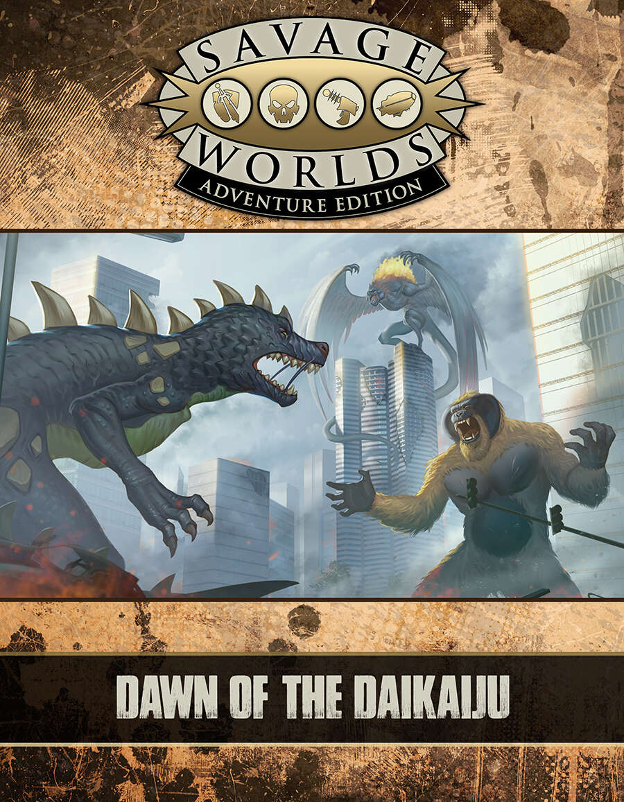 Savage Worlds Adventure Edition: Dawn of the Daikaiju - Pinnacle ...