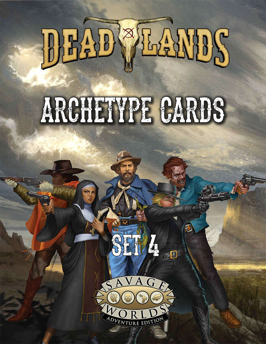 Deadlands: the Weird West: Archetypes 04 - Pinnacle Entertainment ...