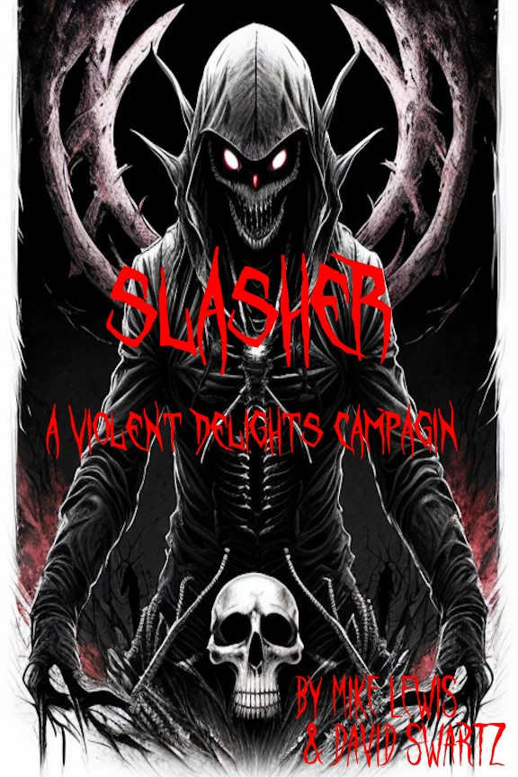 Slasher a Violent Delights Campaign - Mike Lewis Gaming | DriveThruRPG