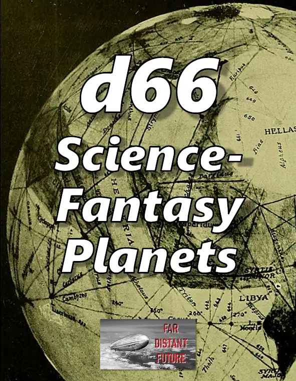 d66 Science-Fantasy Planets - Far Distant Future Publishing | DriveThruRPG