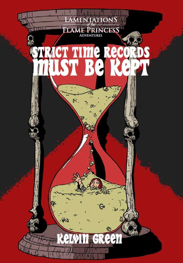 Strict Time Records Must Be Kept - Lamentations of the Flame Princess ...