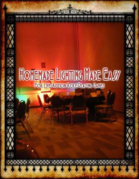 Homemade Lighting Made Easy: For Live-Action Role-Playing Games ...