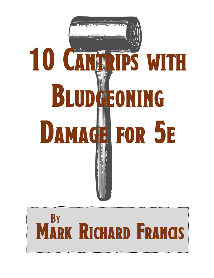 10 Cantrips with Bludgeoning Damage for 5e 2024 - Mark Richard Francis ...