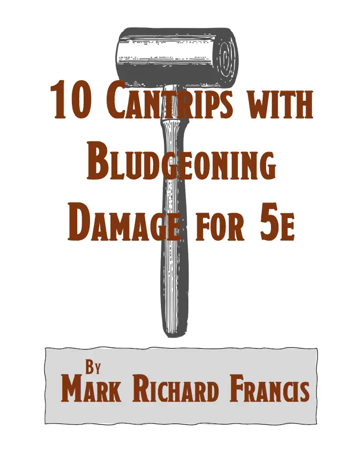 10 Cantrips with Bludgeoning Damage for 5e 2024 - Mark Richard Francis ...