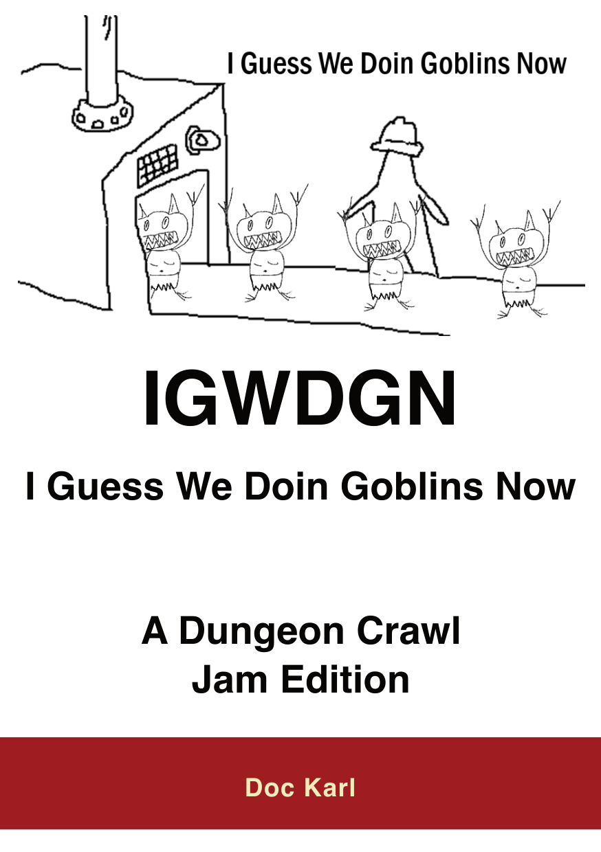 I Guess We Doin Goblins Now - Doc Karl | DriveThruRPG