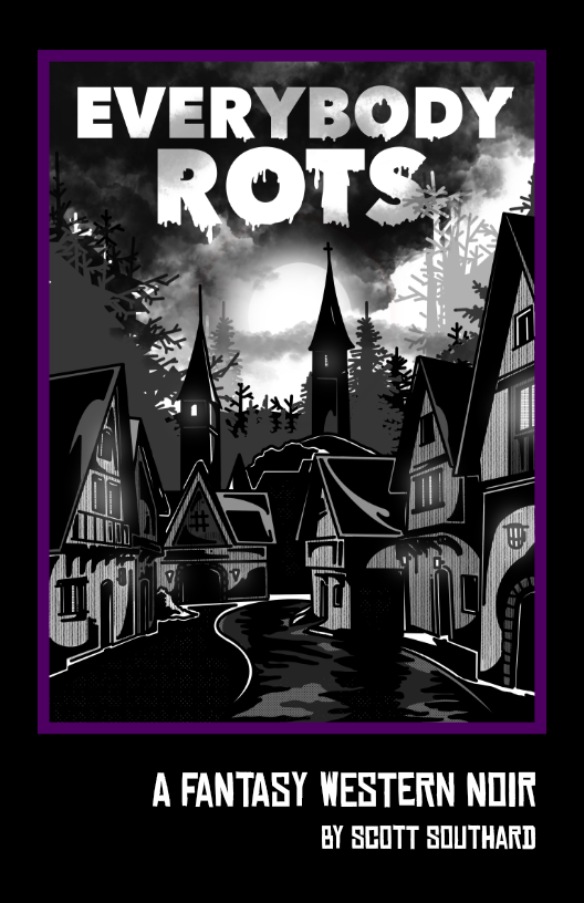 Everybody Rots - a 5e Fantasy Western Noir Adventure - Scott Southard ...
