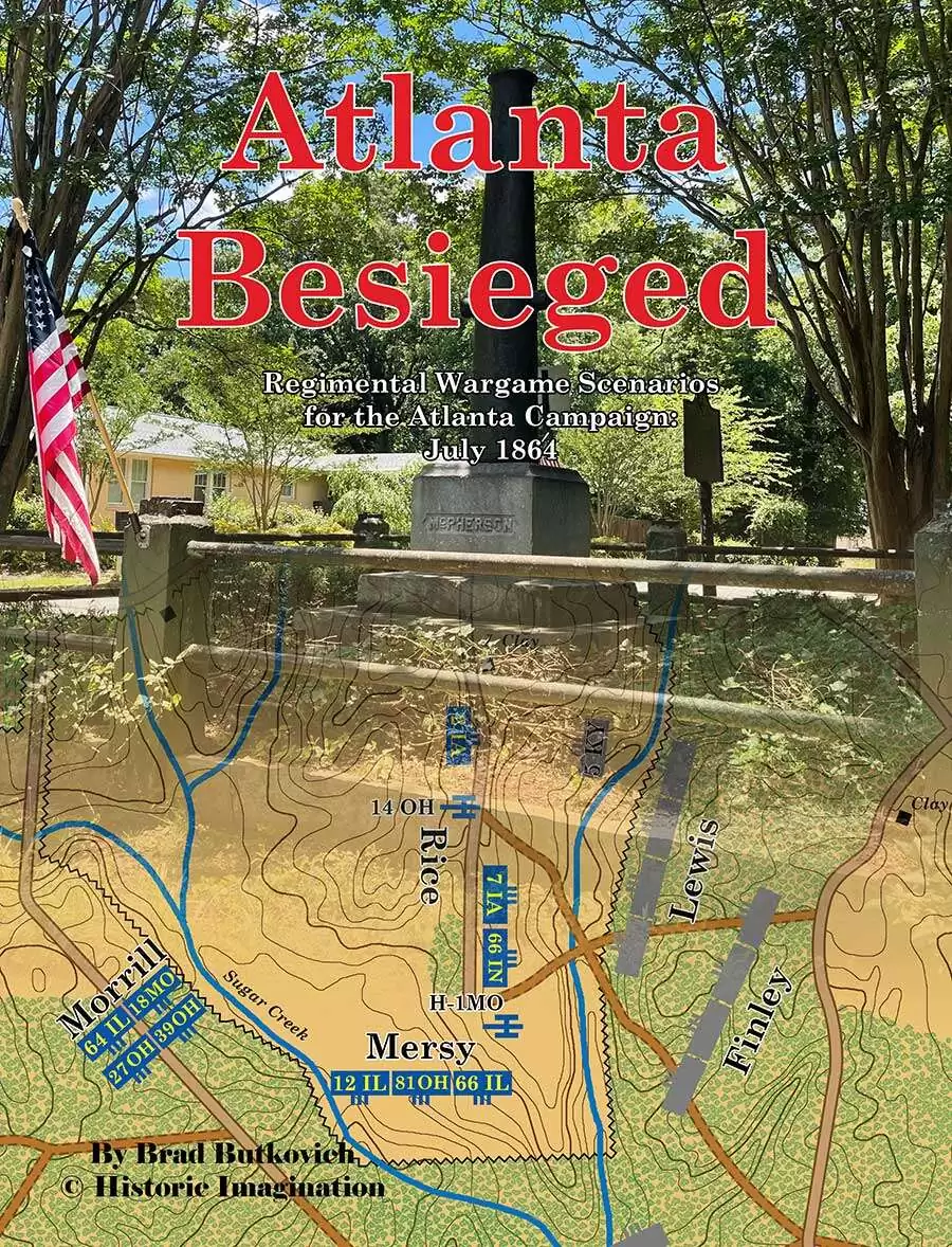 Atlanta Besieged: Regimental Wargame Scenarios For The Atlanta Campaign ...