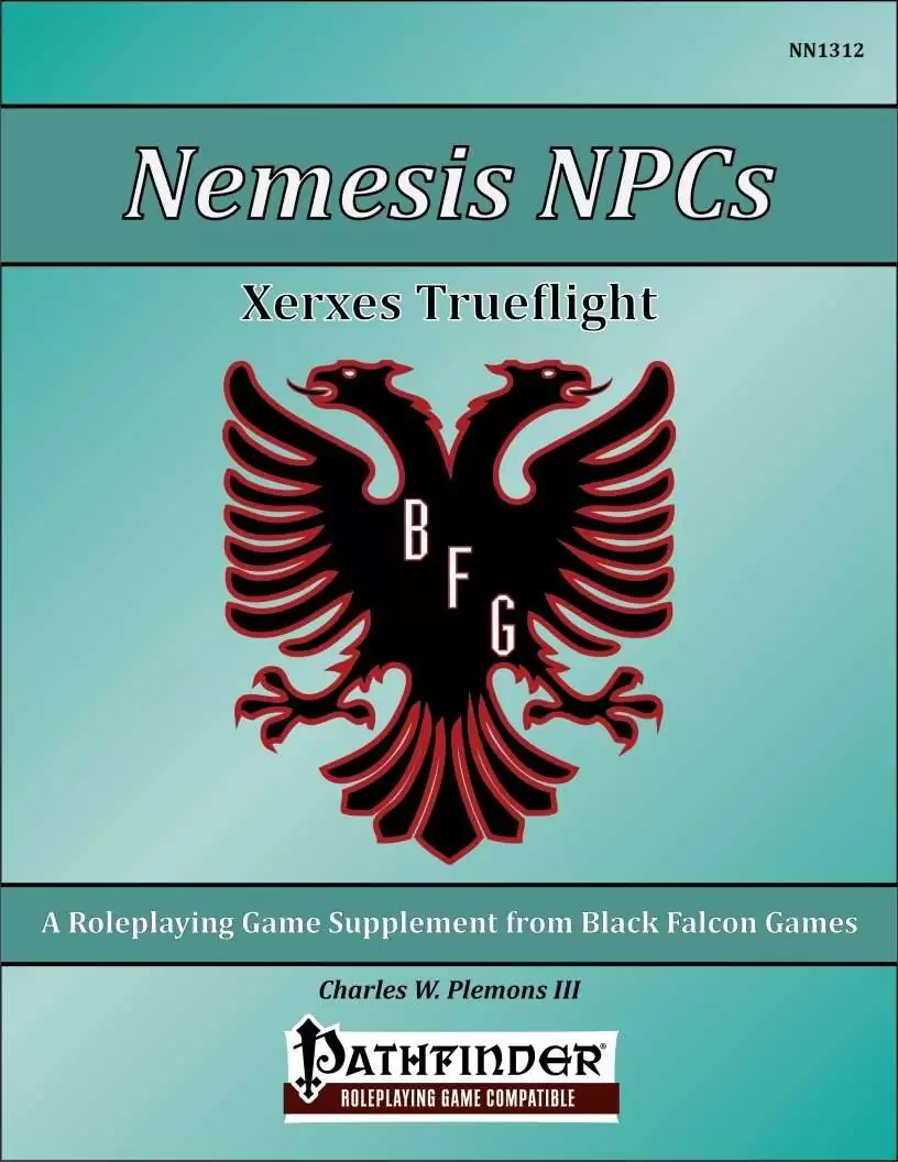 Nemesis NPCs - Xerxes Trueflight [PFRPG] - Black Falcon Games LLC | Nemesis NPCs | DriveThruRPG