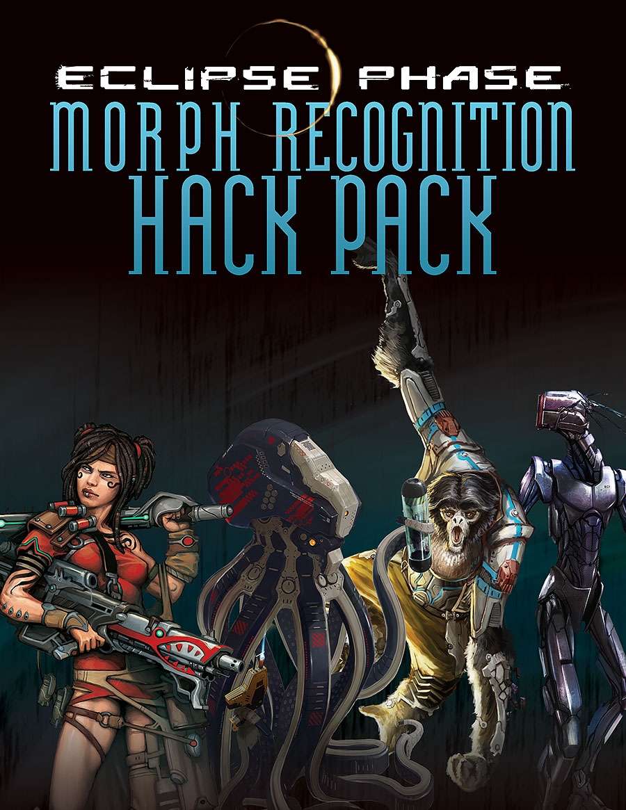 Eclipse Phase: Morph Recognition Hack Pack - Posthuman Studios | Eclipse Phase | Eclipse Phase ...