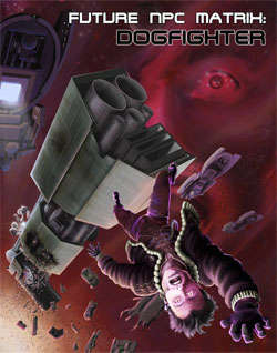 Future NPC Matrix: Dogfighter - RPG Objects | Modern System | DriveThruRPG